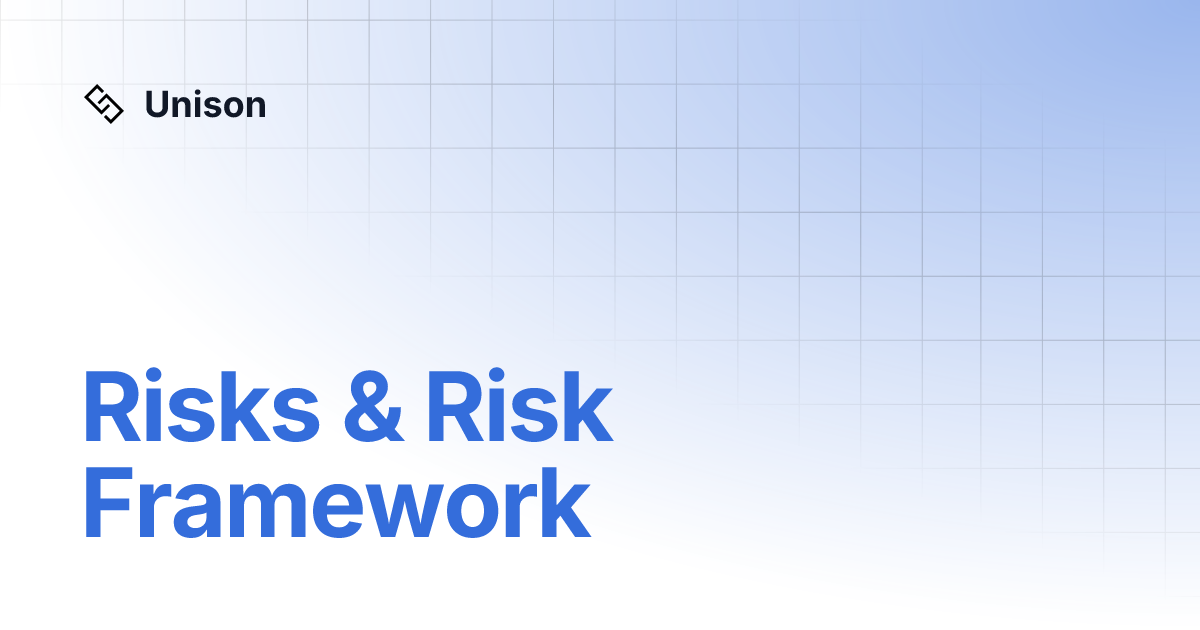 Risks & Risk Framework | Unison